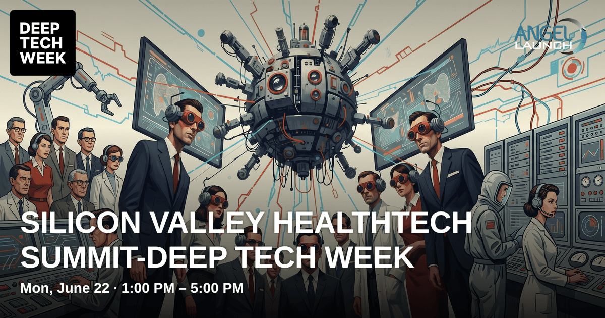 Silicon Valley Healthtech Summit-Deep Tech Week | Deep Tech Week